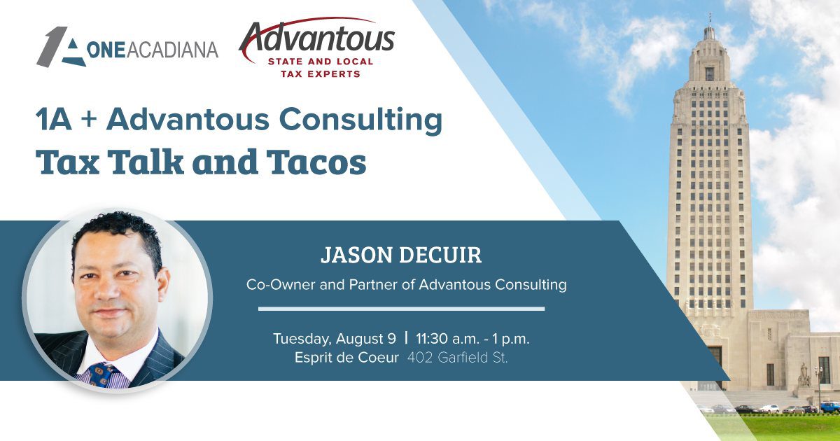 Tax Talk & Tacos with One Acadiana // Advantous - Advantous